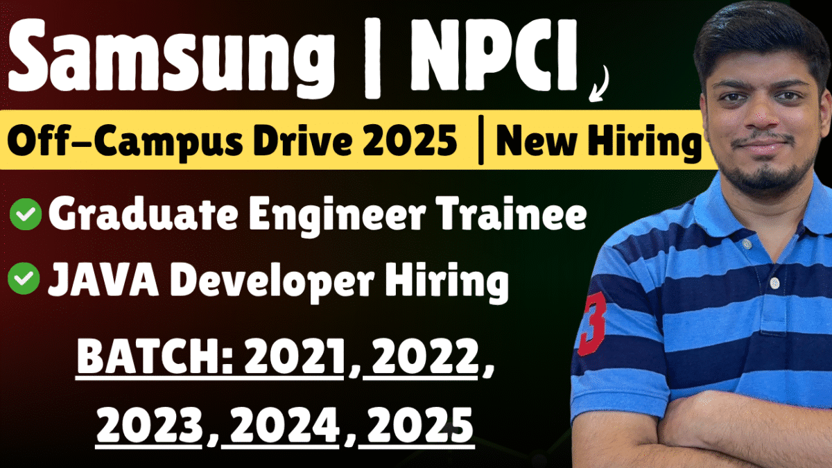 Samsung NPCI Official Hiring | GET & Java Developer Hiring | Freshers/Experienced Hiring - New ...